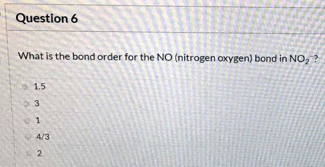 Solved Question 6 What is the bond order for the NO | Chegg.com