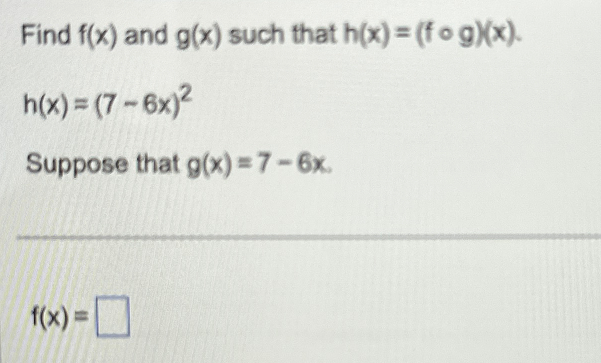 Solved Find f(x) ﻿and g(x) ﻿such that | Chegg.com