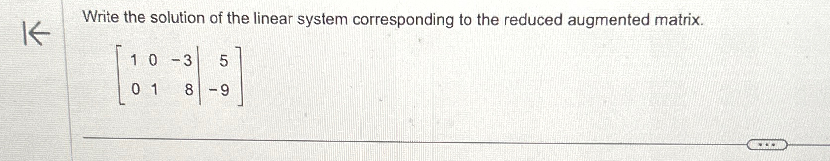 Solved Write the solution of the linear system corresponding | Chegg.com