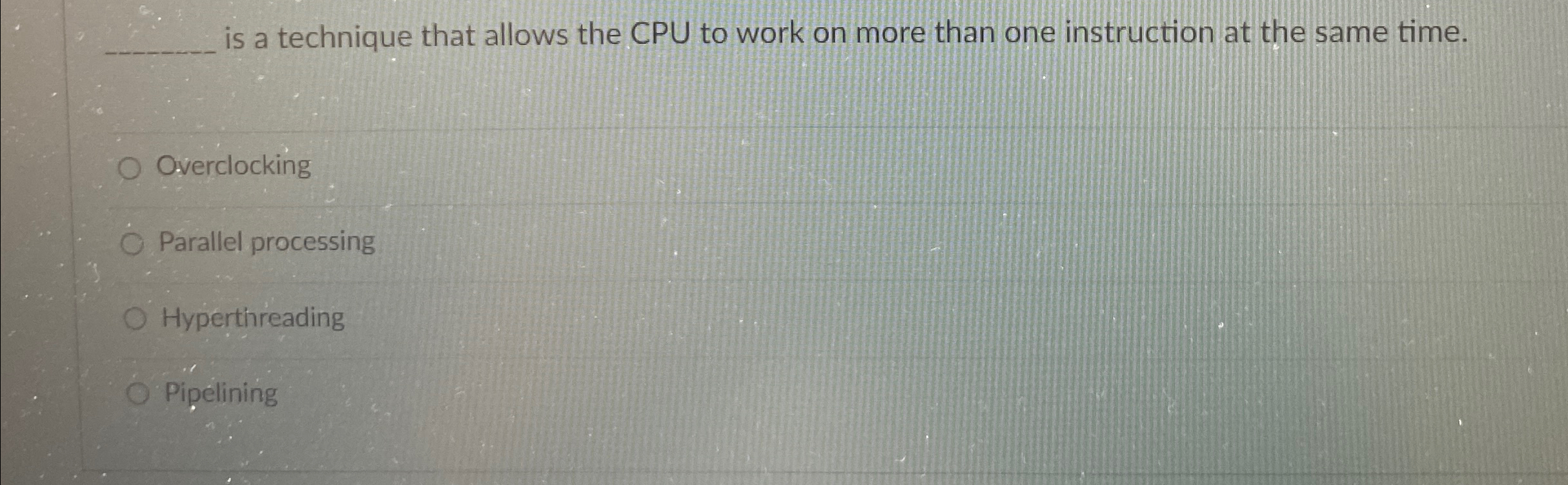 Solved is a technique that allows the CPU to work on more | Chegg.com