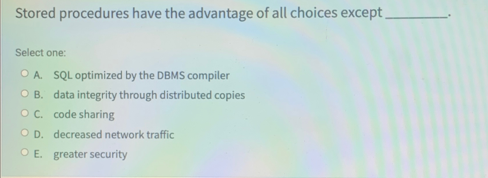 Solved Stored procedures have the advantage of all choices | Chegg.com