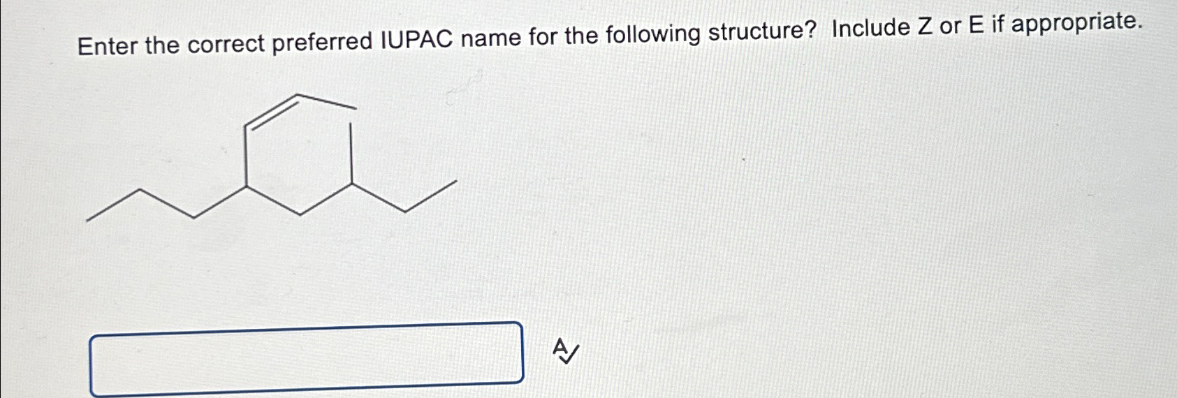 Solved Enter the correct preferred IUPAC name for the | Chegg.com