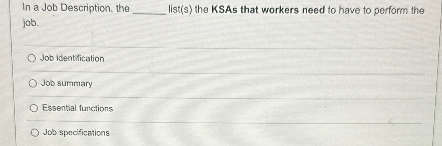 Solved In a Job Description, the list(s) ﻿the KSAs that | Chegg.com