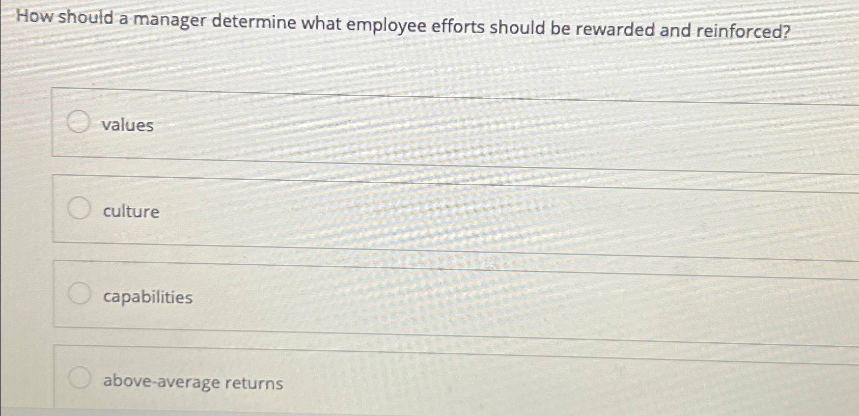 Solved How should a manager determine what employee efforts | Chegg.com