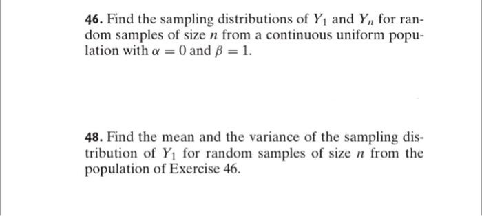 Solved 46. Find the sampling distributions of Y1 and Yn for | Chegg.com
