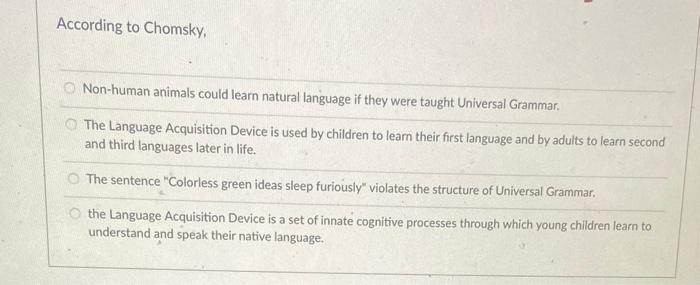 Solved According to Chomsky, Non-human animals could learn | Chegg.com