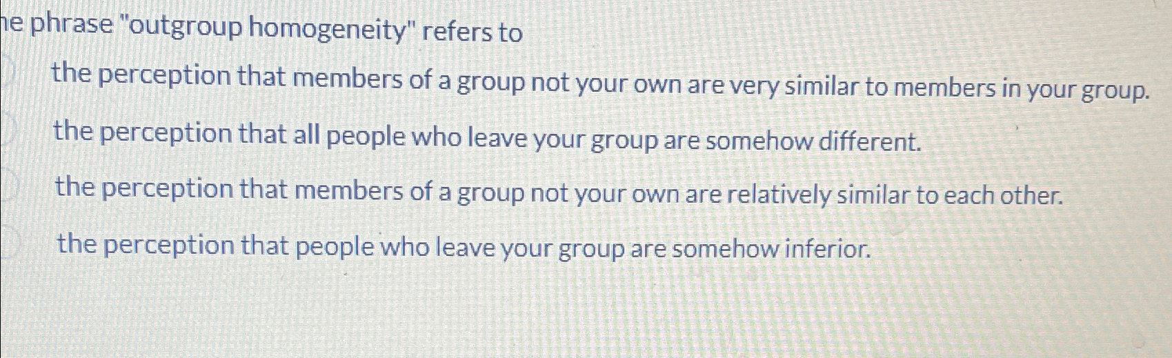 Solved he phrase "outgroup homogeneity" refers tothe | Chegg.com