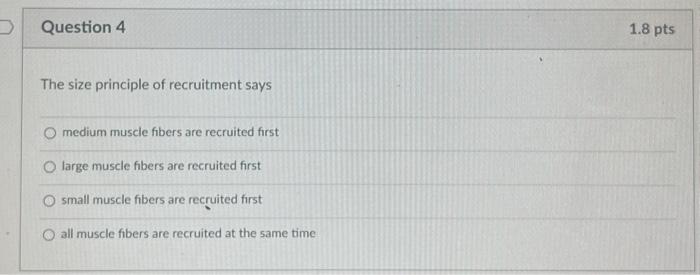 Question 4 1.8pts The size principle of recruitment | Chegg.com