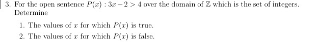 Solved . 3. For the open sentence P(x): 3x - 2 > 4 over the | Chegg.com