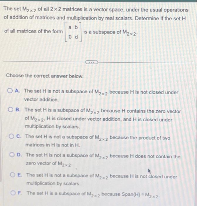 Solved The set M2×2 of all 2×2 matrices is a vector space, | Chegg.com