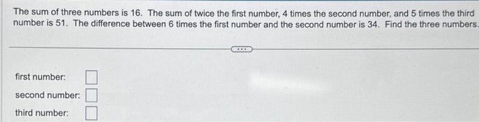 Solved The sum of three numbers is 16 . The sum of twice the | Chegg.com