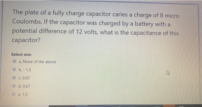 Solved The plate of a fully charge capacitor caries a charge | Chegg.com