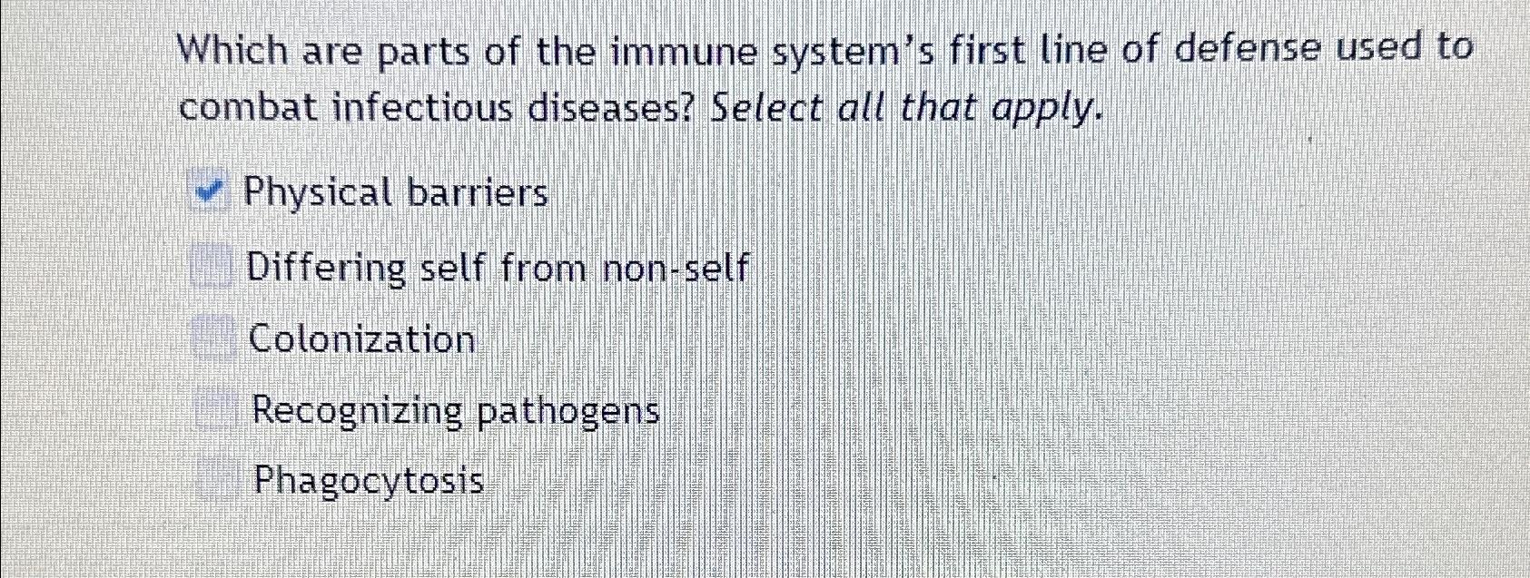 Solved Which are parts of the immune system's first line of | Chegg.com