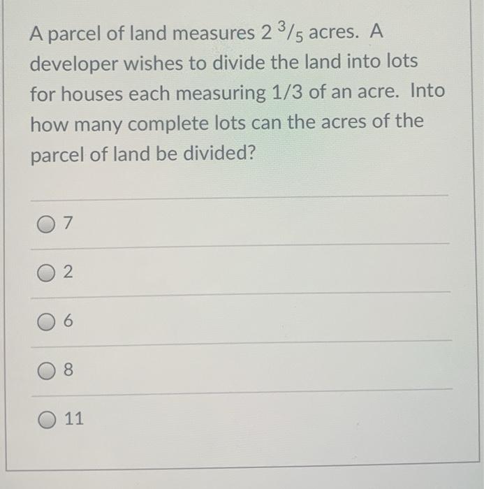 Solved A parcel of land measures 2 3/5 acres. A developer | Chegg.com
