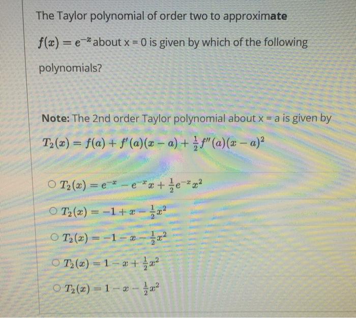 Solved The Taylor polynomial of order two to approximate | Chegg.com