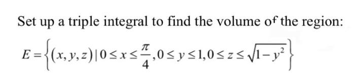 Solved Set up a triple integral to find the volume of the | Chegg.com