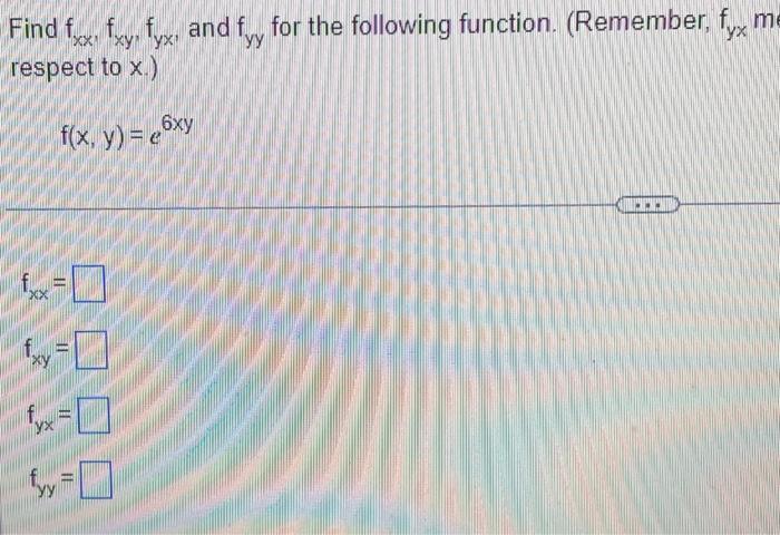 Solved Find Fxx Fxy Fyx And Fyy For The Following Function