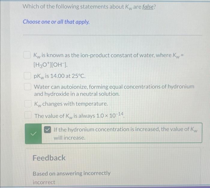 Solved Which of the following statements about Kw are false? | Chegg.com