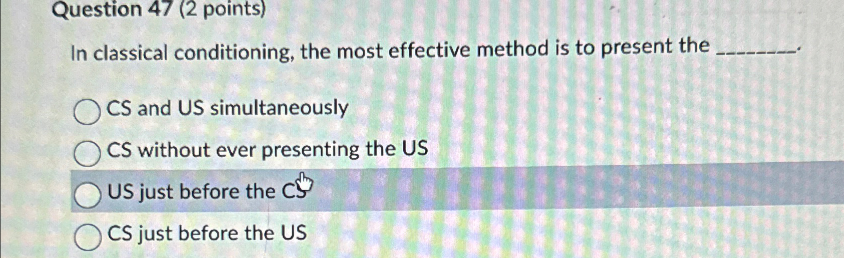 Solved Question 47 (2 ﻿points)In classical conditioning, the | Chegg.com