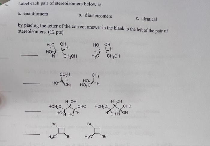 Solved Label each pair of stereoisomers below as: a. | Chegg.com