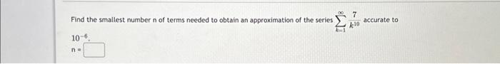 Solved Find the smallest number \\( n \\) of terms needed to | Chegg.com