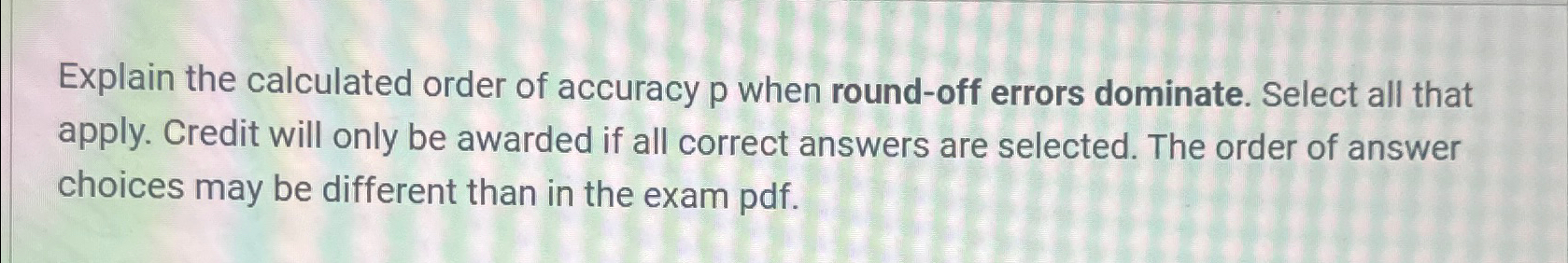 Solved Explain the calculated order of accuracy p ﻿when | Chegg.com