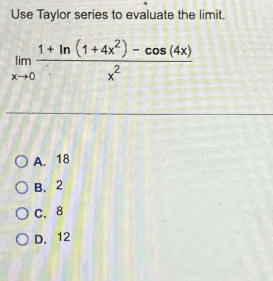 Solved Use Taylor series to evaluate the | Chegg.com