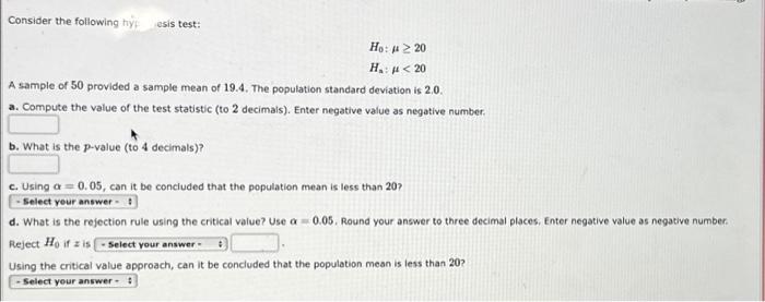Solved Consider the following hyp esis test: Ho : μ > 20 Ha: | Chegg.com