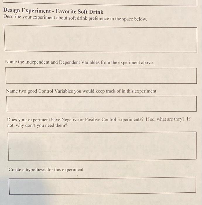 Solved Design Experiment - Favorite Soft Drink Describe your | Chegg.com Solved Design Experiment - Favorite Soft Drink Describe your | Chegg.com