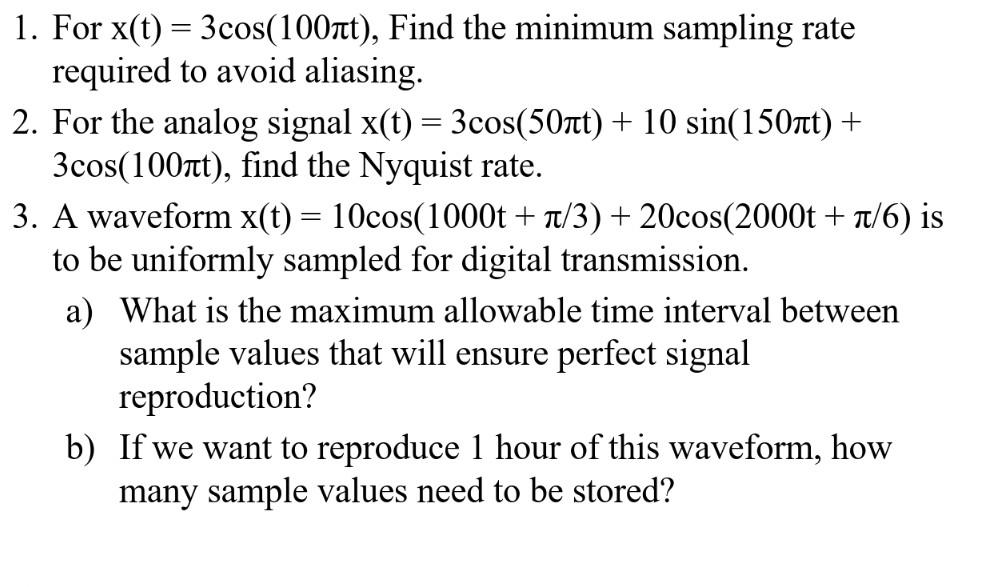 Solved 1 For X T 3cos 100πt Find The Minimum Sampling