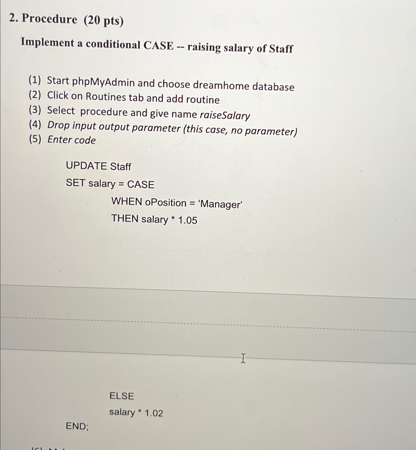 Solved Procedure ( 20ptsImplement a conditional CASE -- | Chegg.com