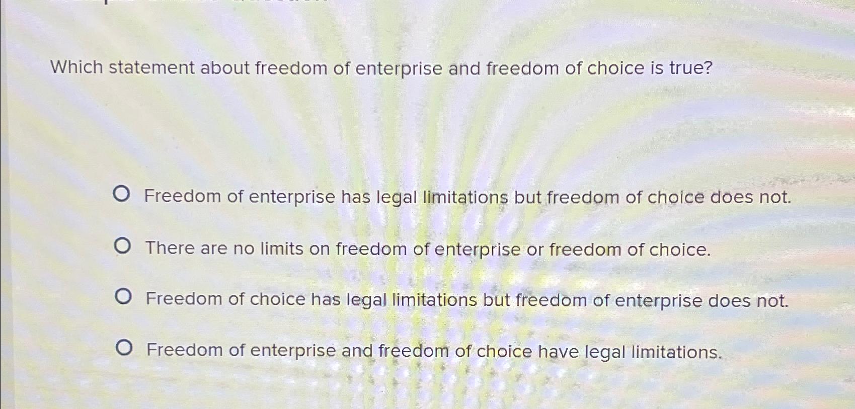 Solved Which statement about freedom of enterprise and | Chegg.com