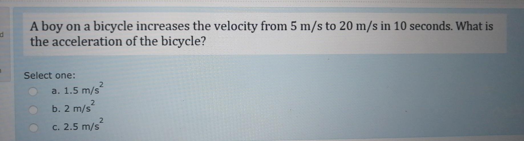 Solved d A boy on a bicycle increases the velocity from 5 | Chegg.com