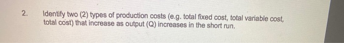 Solved 2. Identify two (2) types of production costs (e.g. | Chegg.com