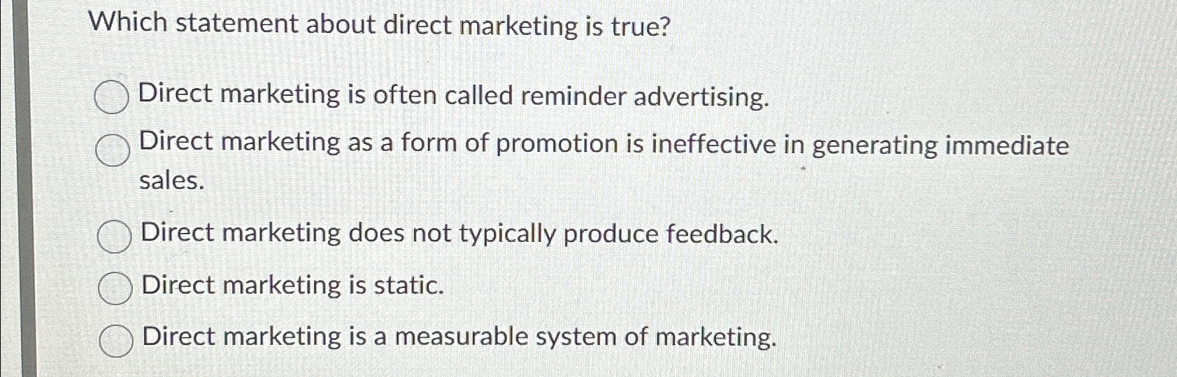 Solved Which statement about direct marketing is true?Direct | Chegg.com