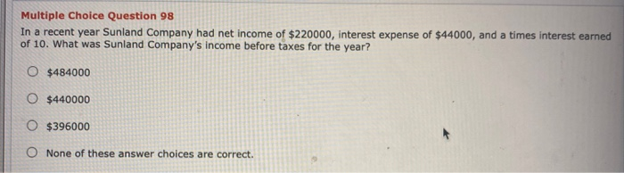 Solved Multiple Choice Question 98 In a recent year Sunland | Chegg.com