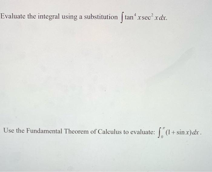 Solved Evaluate the integral using a substitution tan* x | Chegg.com