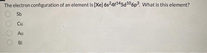 Solved The electron configuration of an element is [Xe]6 | Chegg.com