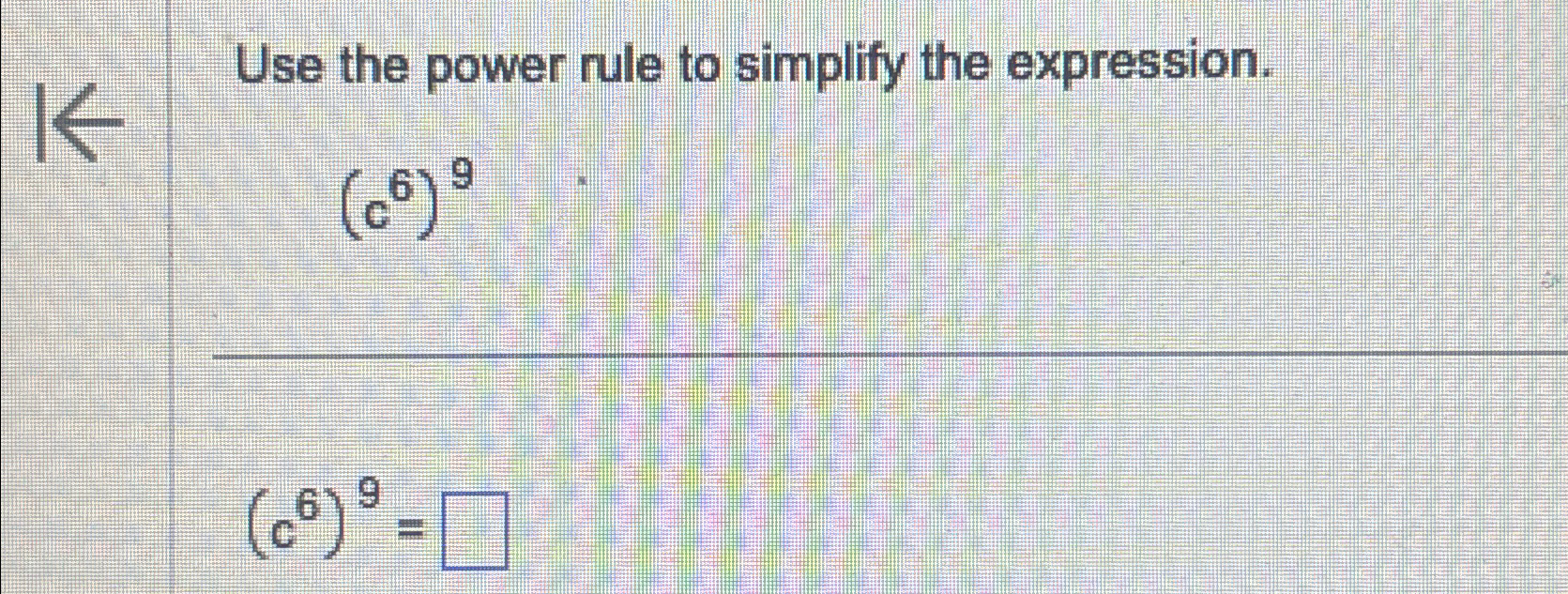 Solved Use the power rule to simplify the | Chegg.com