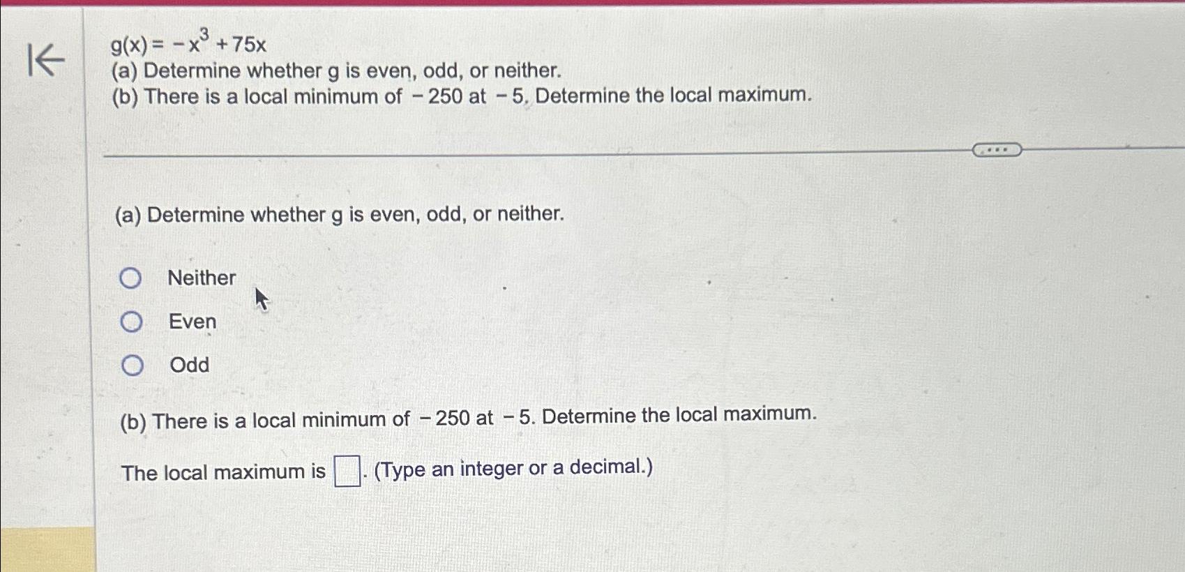 Solved g(x)=-x3+75x(a) ﻿Determine whether g ﻿is even, odd, | Chegg.com