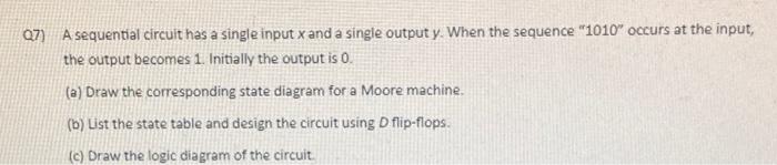 Solved Q7) A sequential circuit has a single input x and a | Chegg.com