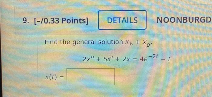 Solved /0.33 Points] NOONBURGD Find the general solution | Chegg.com