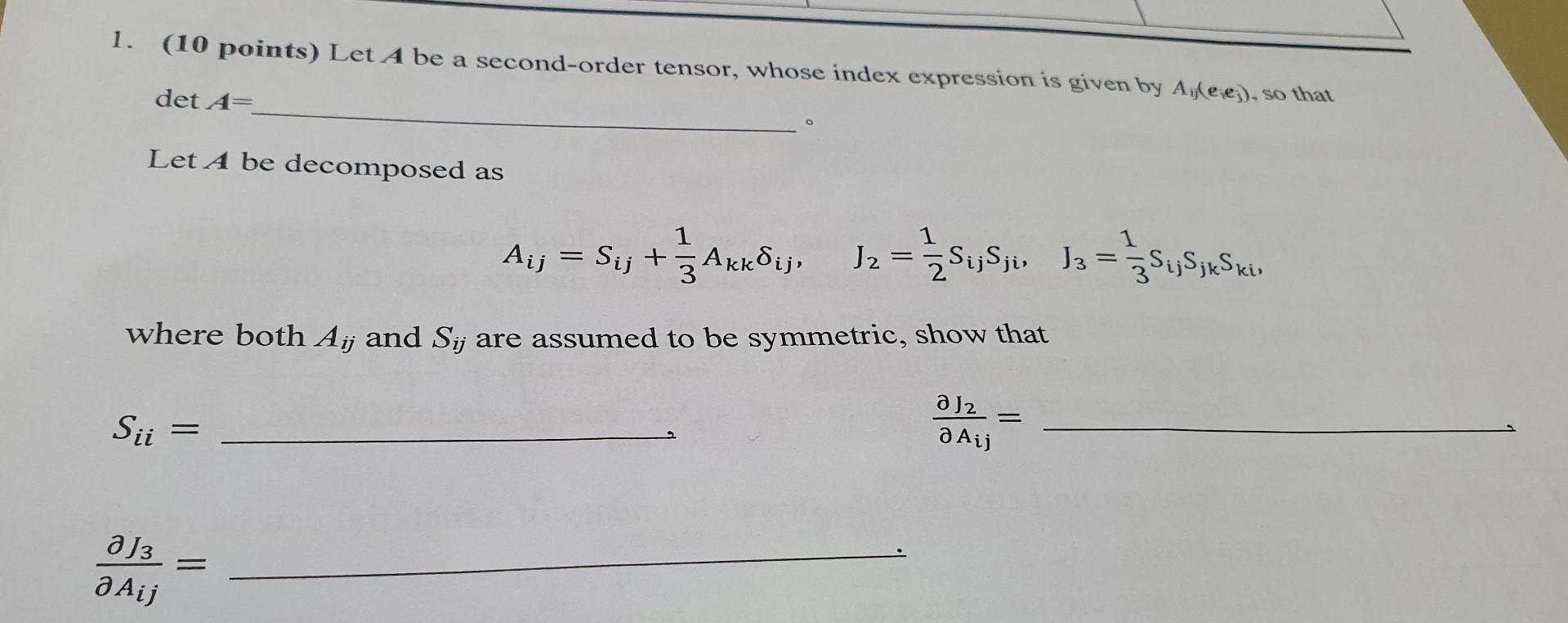 Solved 1. (10 points) Let A be a second-order tensor, whose | Chegg.com