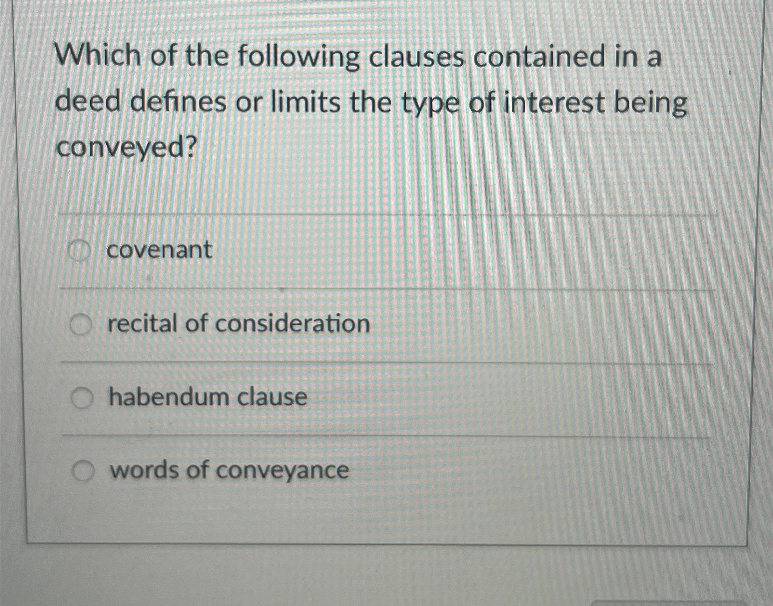 Solved Which of the following clauses contained in a deed | Chegg.com
