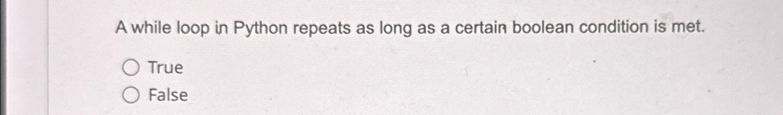 Solved A while loop in Python repeats as long as a certain | Chegg.com