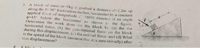 Solved 3. A block of mass m=5 kg is pushed a distance d=2.2 | Chegg.com