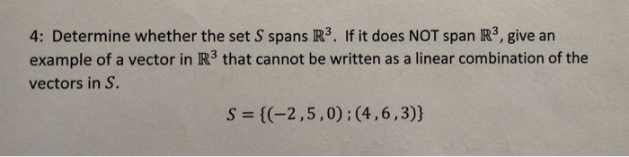 Solved 4: Determine whether the set S spans R3. If it does | Chegg.com