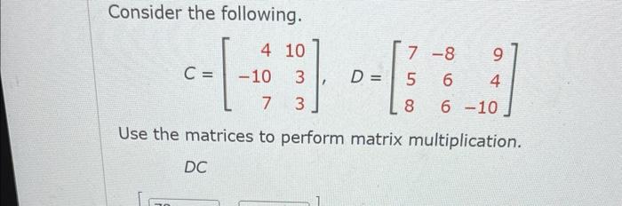 Solved please help me multiple the two matrix together, but | Chegg.com