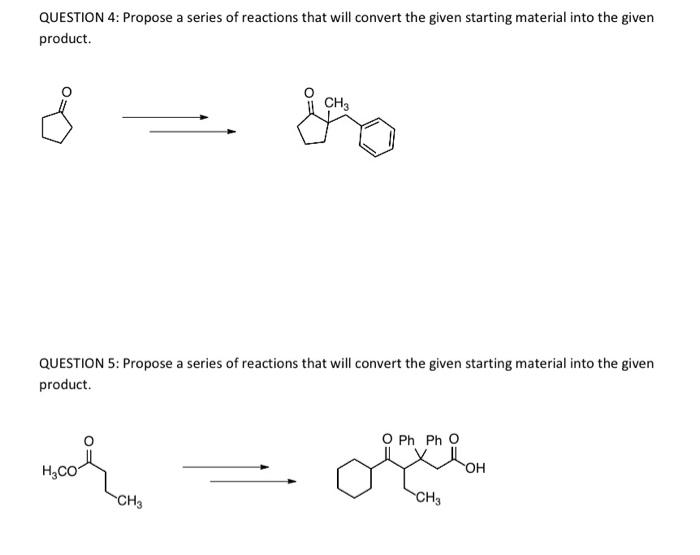 Solved QUESTION 4: Propose a series of reactions that will | Chegg.com