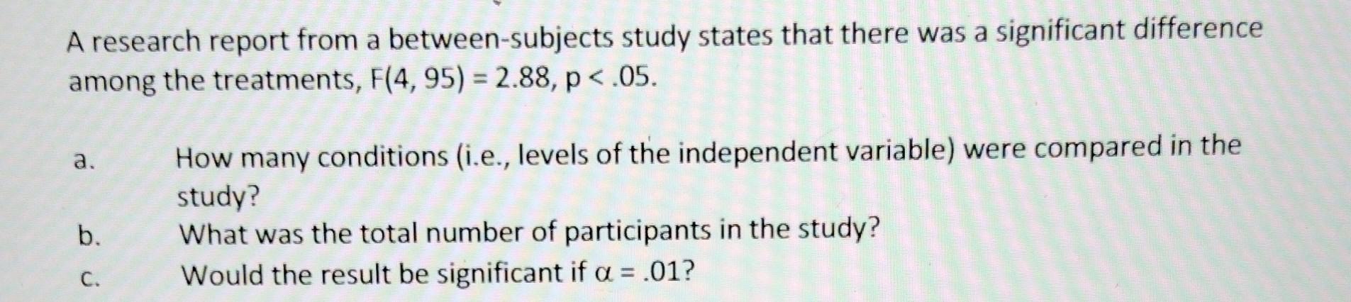 Solved A research report from a between-subjects study | Chegg.com